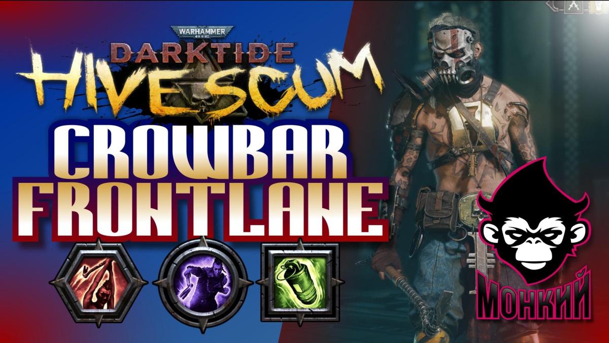 CROWBAR FRONTLANE Hive Scum - Hive Scum Build for Darktide - Darktide WH40k